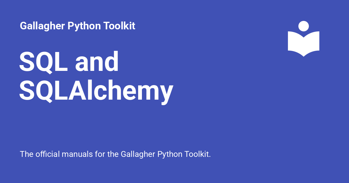 Sql And Sqlalchemy Gallagher Python Toolkit